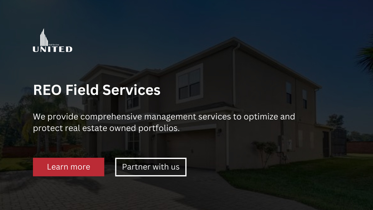 REO Field Service | United Field Services, Inc.